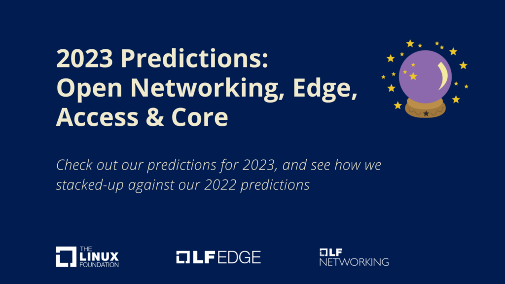 2023 Predictions: Open Networking, Edge, Access & Core - LF Networking
