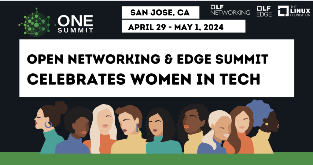 ONE Summit: Empowering Women in Tech in Honor of Women’s History Month - LF Networking